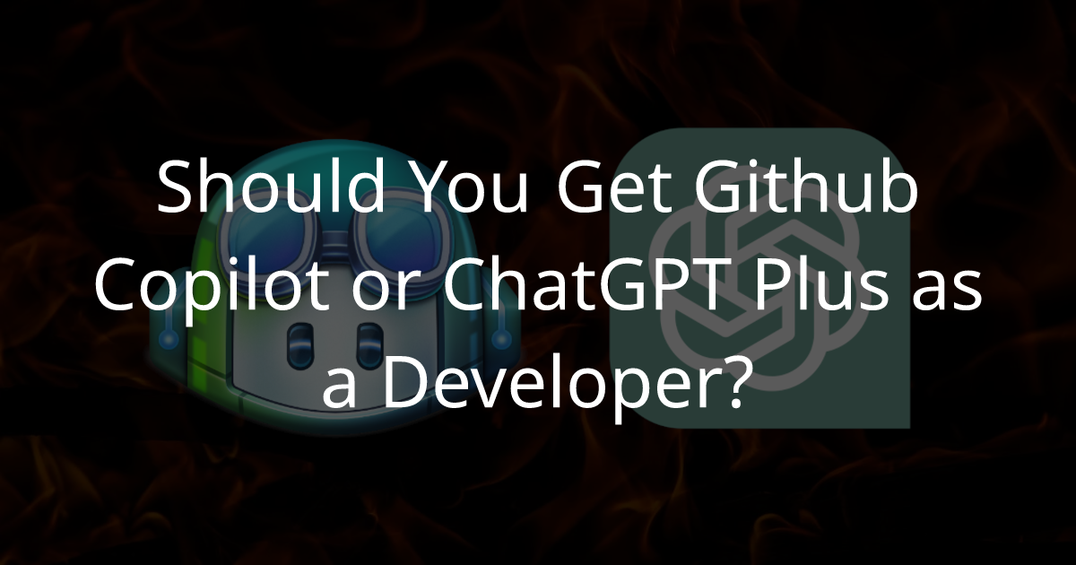 Should You Get Github Copilot or ChatGPT Plus as a Developer? - Blog - codinginflow.com