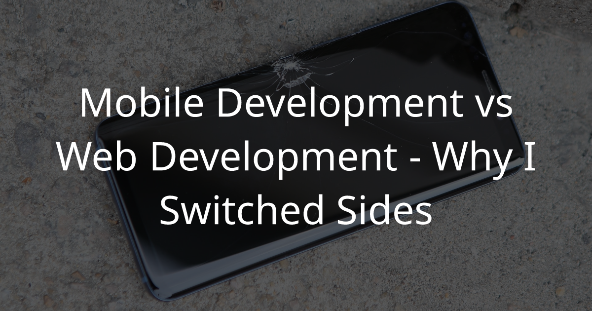 Mobile Development vs Web Development - Why I Switched Sides - Blog ... Mobile Development vs Web Development - Why I Switched Sides - Blog ...